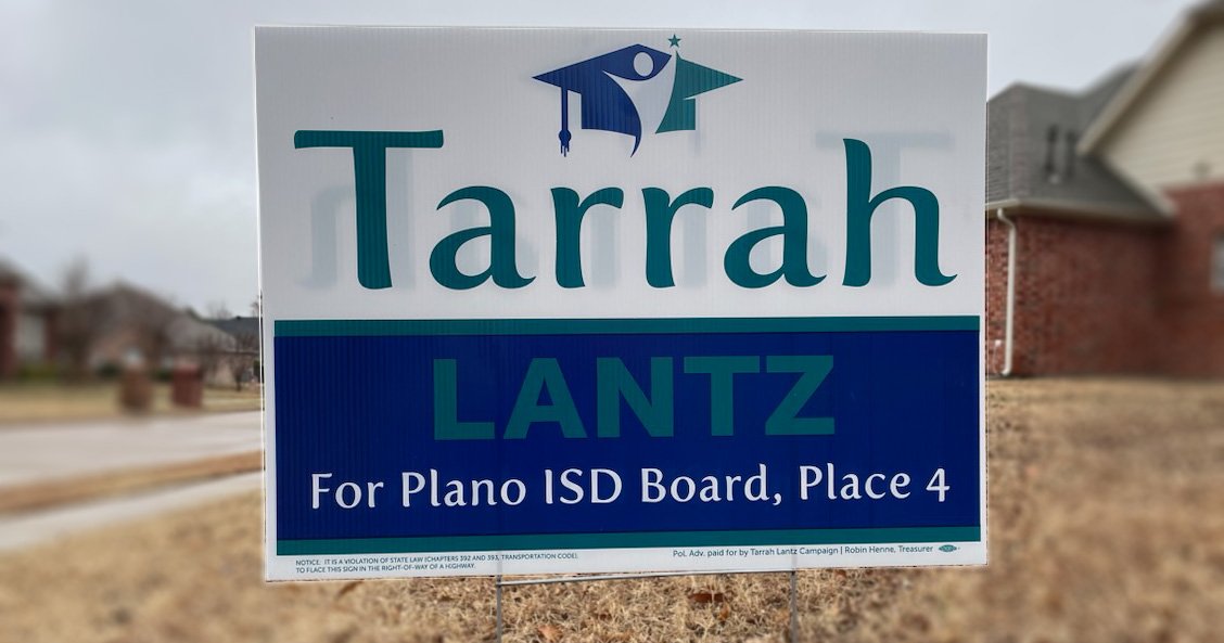 Yard Signs are Here! - Tarrah Lantz for Plano ISD, Place 4